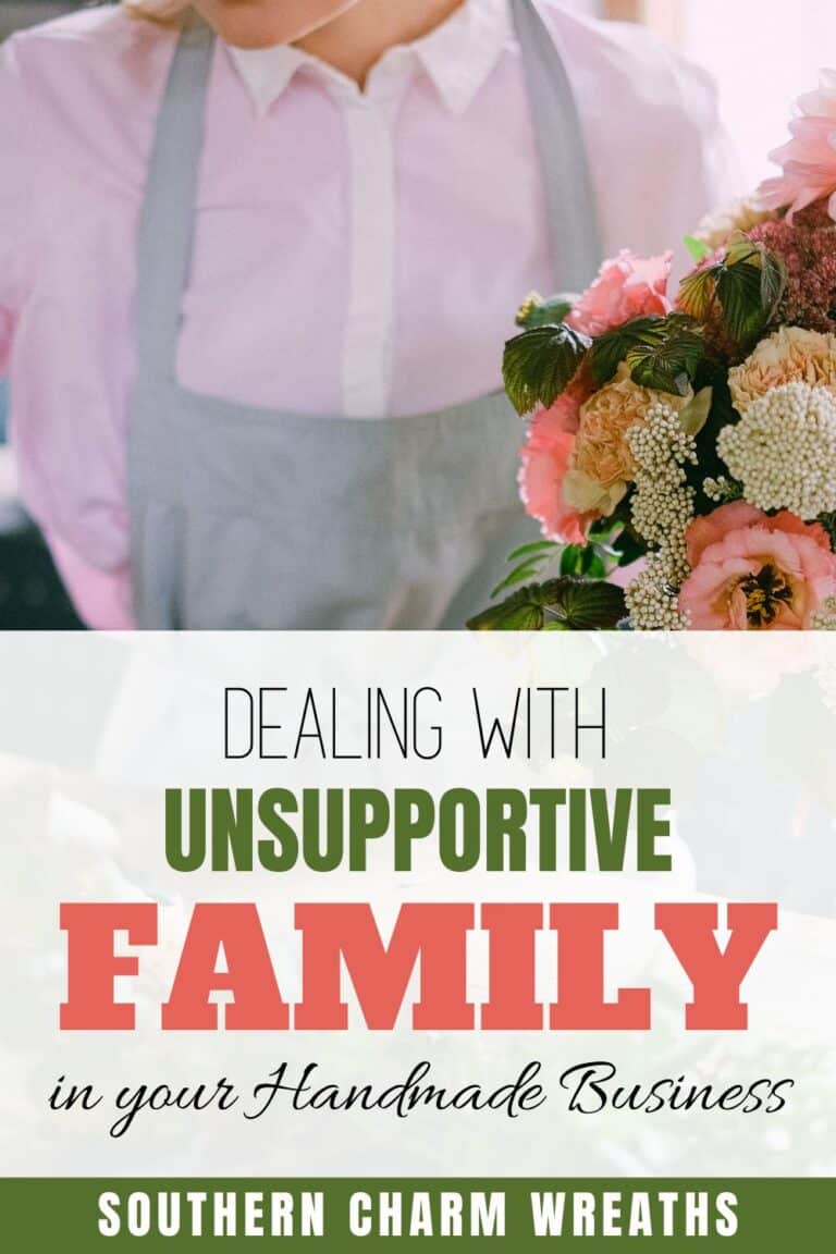 Dealing with Unsupportive Family in Your Handmade Business - Southern Charm Wreaths