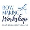 Bow Making Workshop Order Form - Southern Charm Wreaths