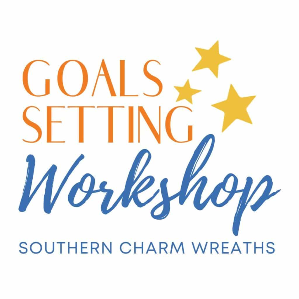 Goals Workshop Order Form - Southern Charm Wreaths